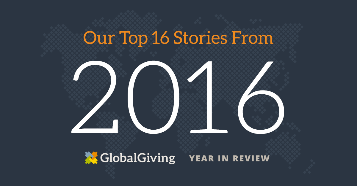 GlobalGiving 2016 Year In Review