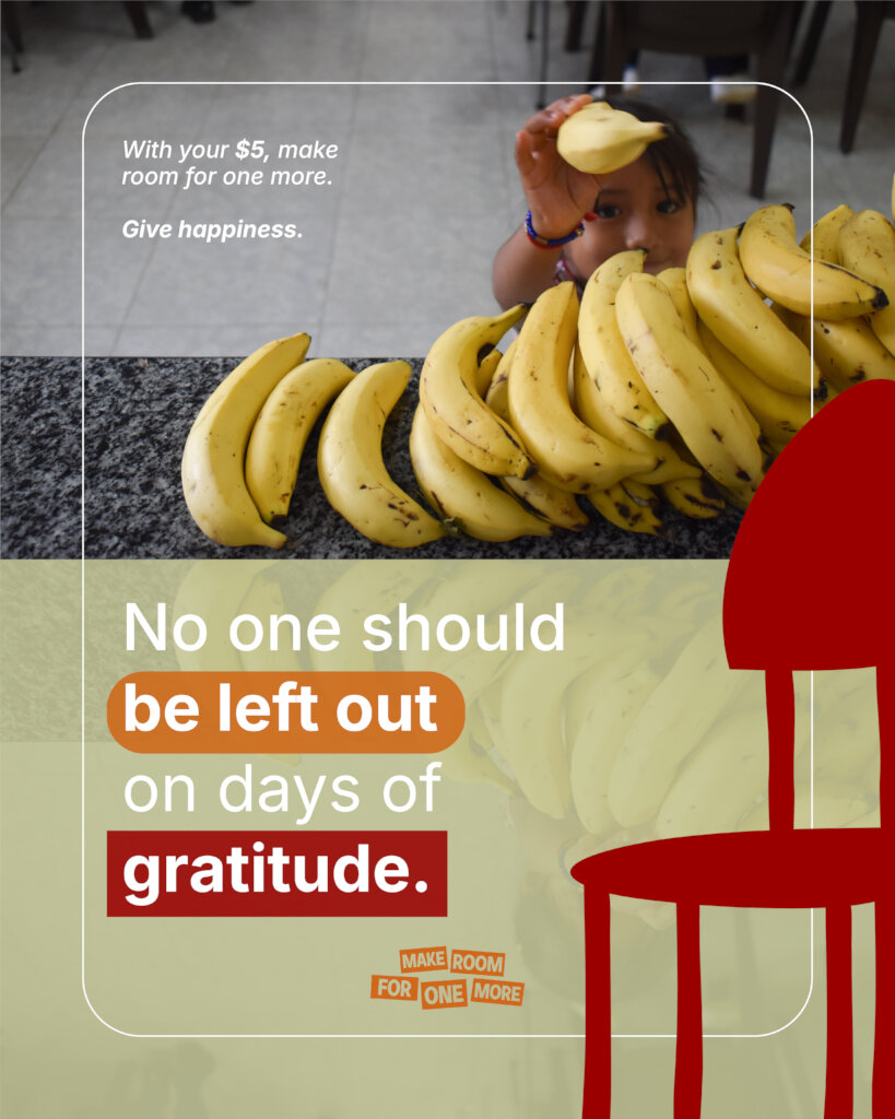 THIS THANKSGIVING MAKE ROOM FOR ONE MORE - GlobalGiving